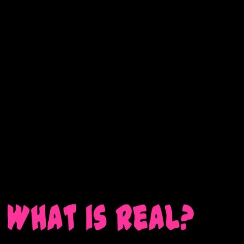 What is Real | PPTX