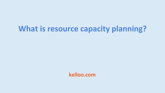 Resource capacity planning vs resource planning | PPT