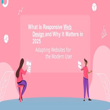 What Is Responsive Web Design and Why It Matters in 2025.pptx