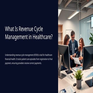 What Is Revenue Cycle Management in Healthcare A Beginner’s Guide | PPTX