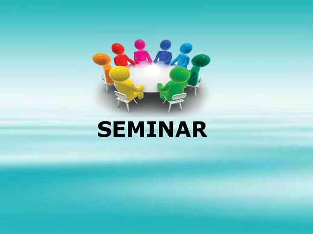 Ppt on seminar | PPTX