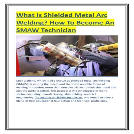 What Is Shielded Metal Arc Welding? How To Become An SMAW Technician | PDF