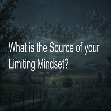 What is the sourceof your limiting beliefs? | PPTX