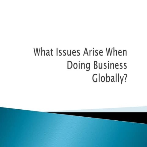 Issues arise when doing business globally | PPTX