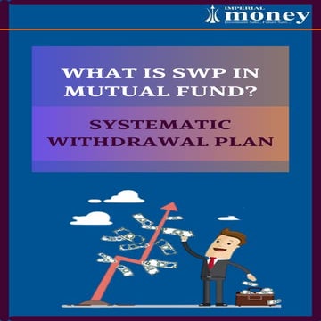 SWP in Mutual Funds - Explained in Simple Terms by Imperial Money | PDF