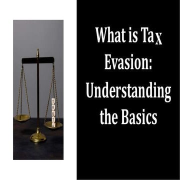 What is tax evasion? Understanding Tax Evasion and Penalties | PPT