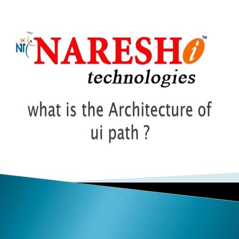 what is the Architecture of ui path.pptx