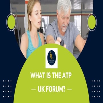 What is the ATP UK Forum?- Brief Detail | PPT