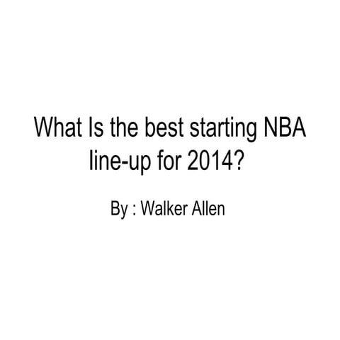 What is the best starting nba line up for 2014 | PPT | College ...