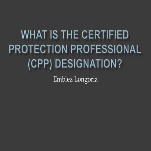 What is the Certified Protection Professional (CPP) Designation? | PPT