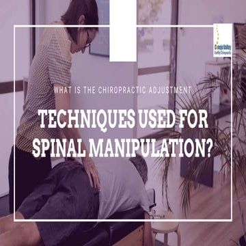 What is the Chiropractic Adjustment Techniques Used for Spinal ...