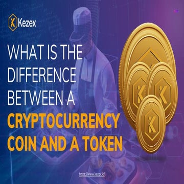 What Is The Difference Between A Cryptocurrency Coin And A Token (1).pdf