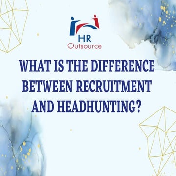 What is the difference between recruitment and headhunting.pdf
