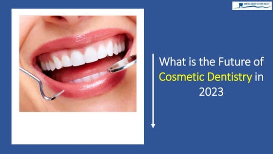 The Evolution of Cosmetic Dentistry: Past, Present, and Future | PPTX ...
