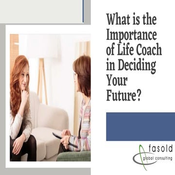 What is the Importance of Life Coach in Deciding your Future | PPT
