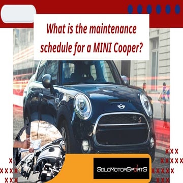What is the maintenance schedule for a MINI Cooper | PPTX