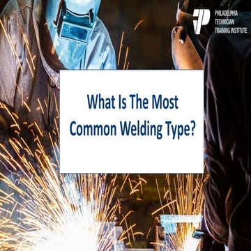Types Of Welding- A Complete Comprehensive Guide About Welding. | PPT