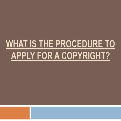 What is the procedure to apply for a copyright? | PPTX