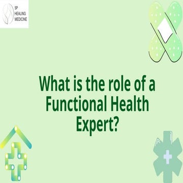 What is the role of a Functional Health. | PPTX