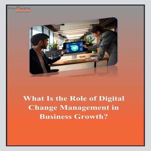 What Is the Role of Digital Change Management in Business Growth.pdf