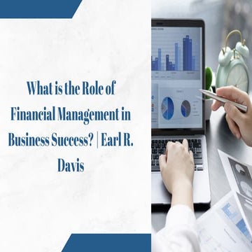 What is the role of financial management in business success by Earl R ...