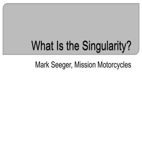 What Is the Singularity? | PPT