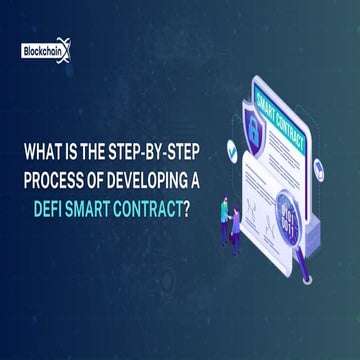 What Is the Step-by-Step Process of Developing a DeFi Smart Contract? | PDF