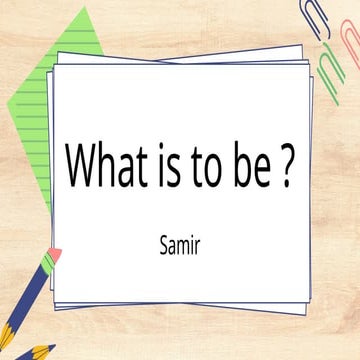What is ,, To Be '' . Learn About to be. | PPTX