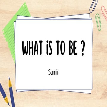 What is ,, To Be '' . Learn About to be. | PPTX