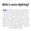 What is vector digitizing? | PPTX