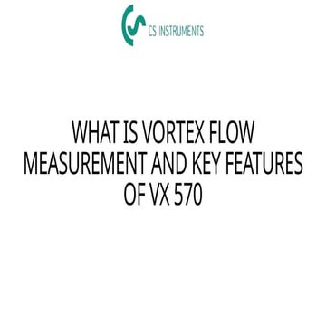 What Is Vortex Flow Measurement and Key Features of VX 570.pptx