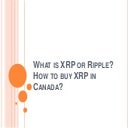 What is xrp or ripple ? how to buy xrp in Canada ? | PPTX