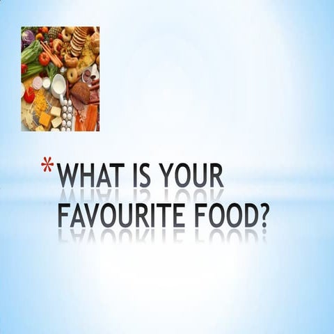 What is your favourite food | PPTX
