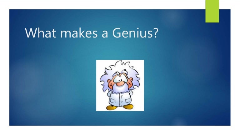 What makes a genius?