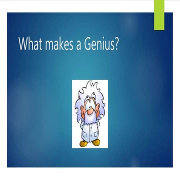 What makes a genius? | PPT