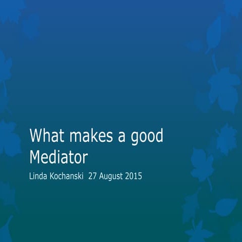 What makes a good mediator? | PPTX