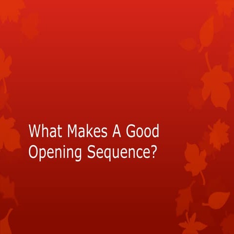 What makes a good opening sequence | PPT