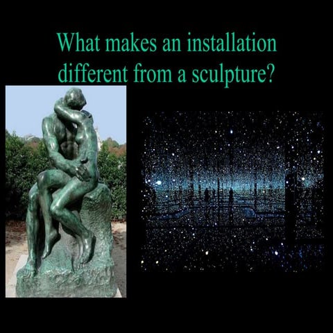 What makes an installation different from a sculpture | PPTX | Modern ...