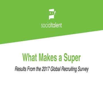 What Makes a Super Recruiter: 2017 Global Recruiting Survey | PDF