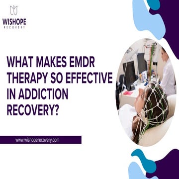 What Makes EMDR Therapy So Effective in Addiction Recovery.pdf