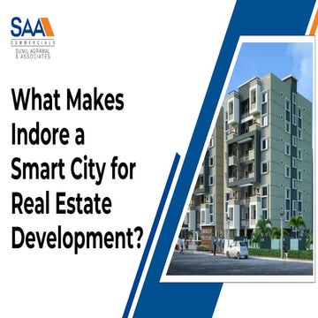 What Makes Indore a Smart City for Real Estate Development | PPTX