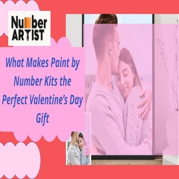 What Makes Paint by Number Kits the Perfect Valentine’s Day Gift | PPT
