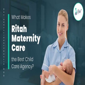 What Makes Ritah Maternity Care the Best Child Care Agency.pptx