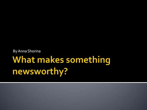What makes a news story newsworthy | PPTX | Public Radio | Talk Radio