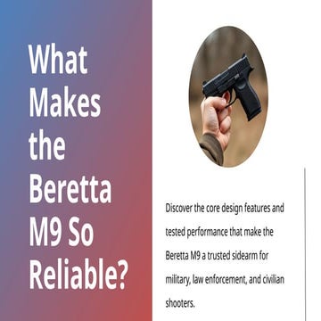 Key Features Behind the Reliability of the Beretta M9 | PPTX