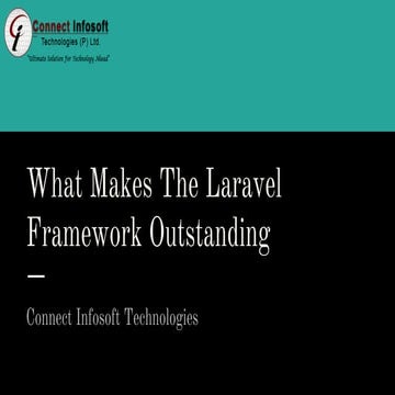 What Makes The Laravel Framework Outstanding Connect Infosoft Ppt