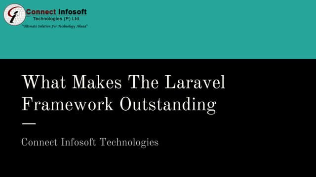 What Makes The Laravel Framework Outstanding Connect Infosoft Ppt