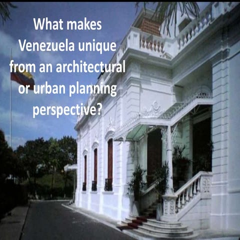 What makes Venezuela unique from an architectural or urban planning ...