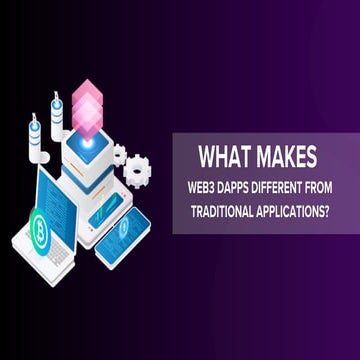 What Makes Web3 dApps Different from Traditional Applications | PDF