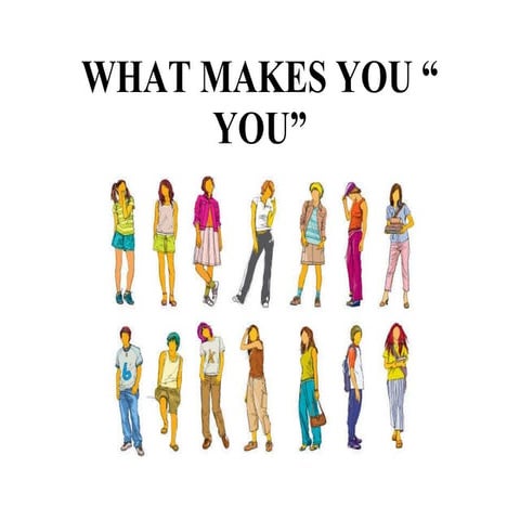 WHAT MAKE YOU " YOU?' | PPT